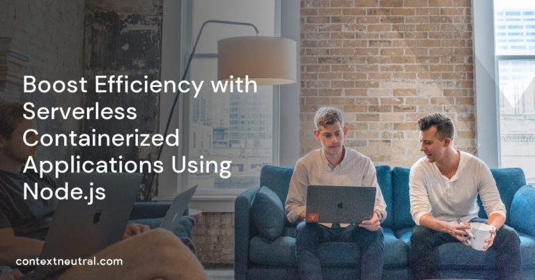 Boost Efficiency with Serverless Containerized Applications Using Node ...