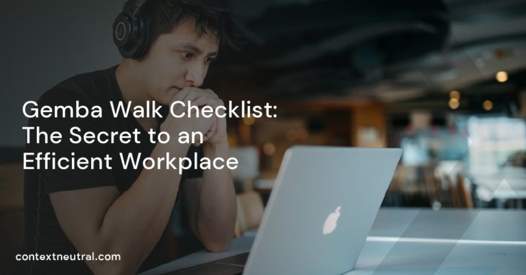Gemba Walk Checklist: The Secret to an Efficient Workplace | Context ...